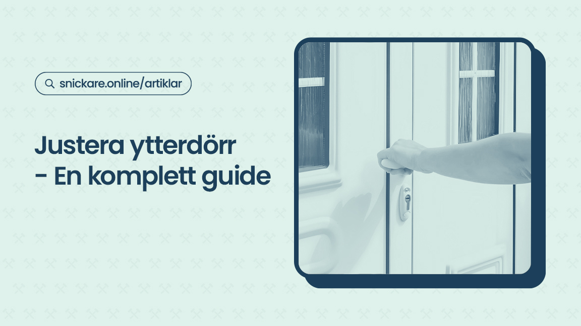 Justera ytterdörr: Steg-för-steg guide för en smidig funktion